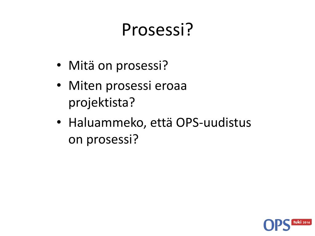 PPT - Prosessiosaaminen - prosessiosaajaksi PowerPoint Presentation ...