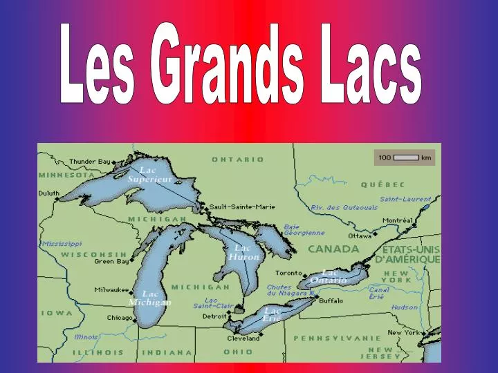 PPT - Les Grands Lacs PowerPoint Presentation, free download - ID:6172071