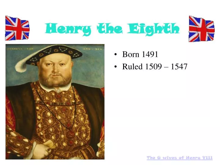 PPT - Henry the Eighth PowerPoint Presentation, free download - ID:6172469