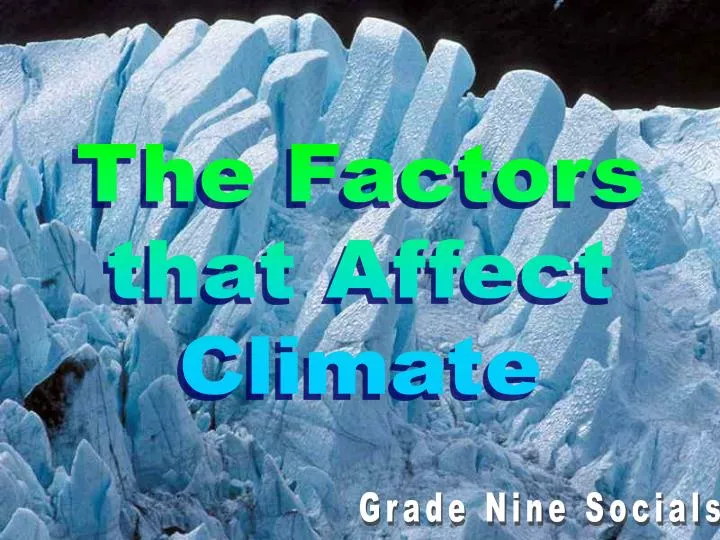 PPT - The Factors that Affect Climate PowerPoint Presentation, free ...