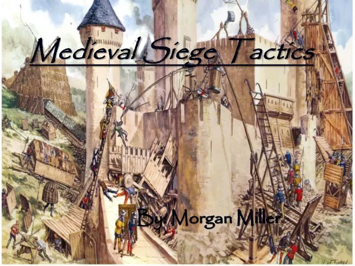 PPT - Medieval Siege Tactics PowerPoint Presentation, free download ...