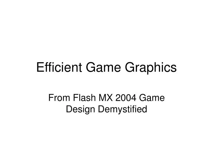 PPT - Efficient Game Graphics PowerPoint Presentation, free download ...