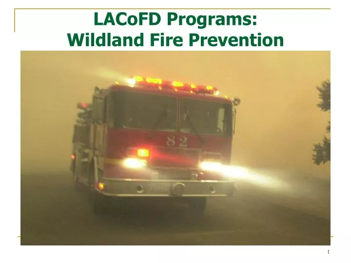 PPT - LACoFD Programs: Wildland Fire Prevention PowerPoint Presentation ...