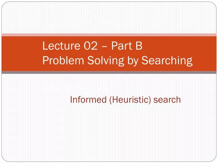 PPT - Using problem specific knowledge to aid searching PowerPoint Presentation - ID:6174680