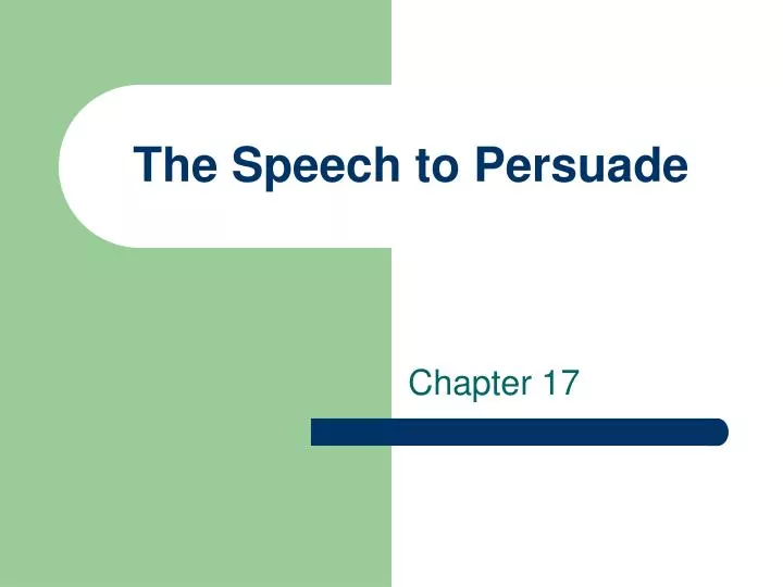 PPT - The Speech to Persuade PowerPoint Presentation, free download ...