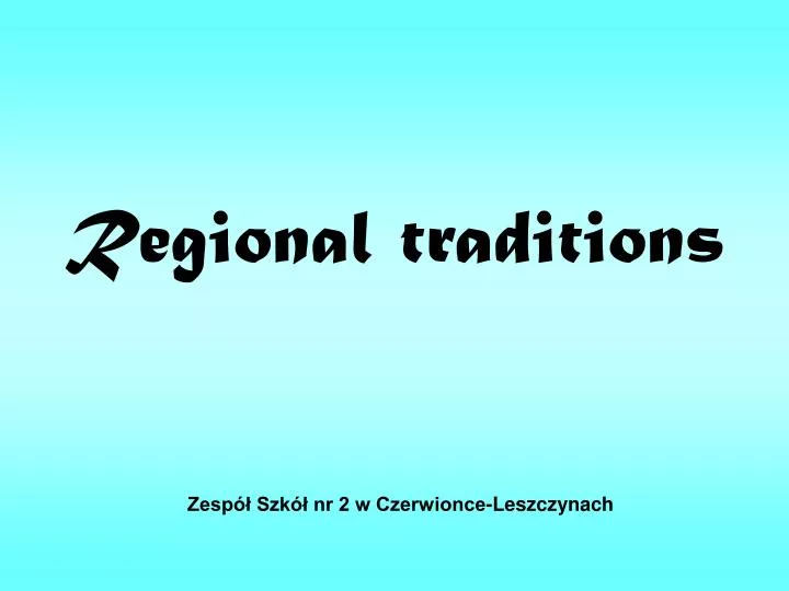 PPT - Regional traditions PowerPoint Presentation, free download - ID ...