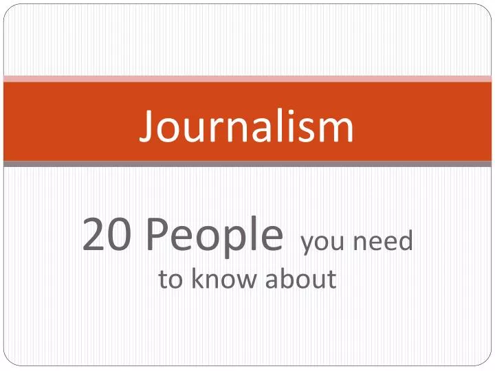 PPT - Journalism PowerPoint Presentation, free download - ID:6176825