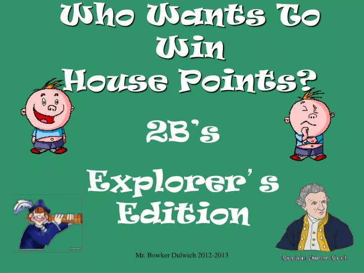 PPT - Who Wants To Win House Points? PowerPoint Presentation, free ...