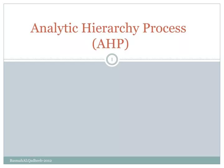 PPT - Analytic Hierarchy Process ( AHP ) PowerPoint Presentation, free ... PPT - Analytic Hierarchy Process ( AHP ) PowerPoint Presentation, free ...