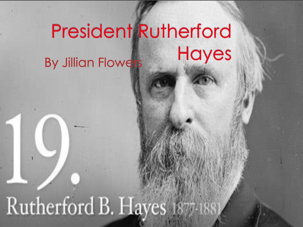 PPT - President Rutherford Hayes PowerPoint Presentation, free download ...