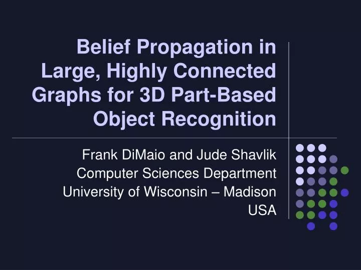 PPT - Belief Propagation in Large, Highly Connected Graphs for 3D Part ...
