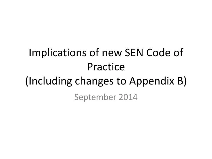 PPT - Implications of new SEN Code of Practice (Including changes to ...
