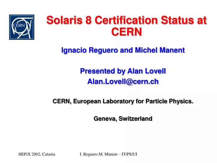 PPT - Solaris 8 Certification Status at CERN PowerPoint Presentation ...