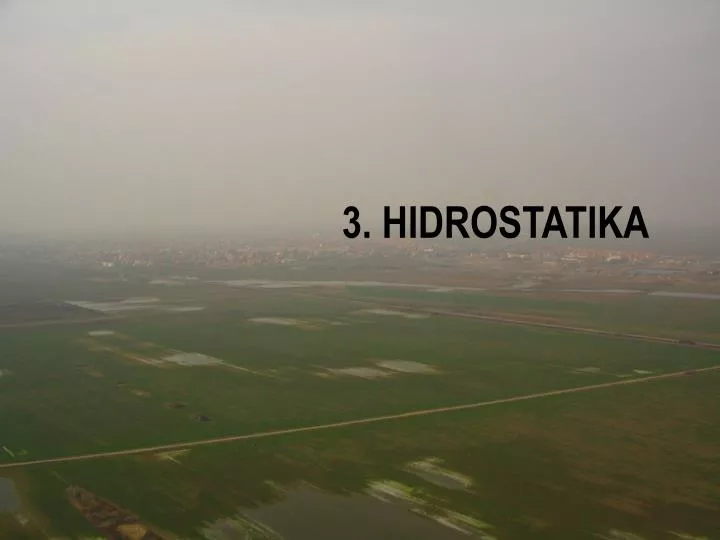 PPT - 3. HIDROSTATIKA PowerPoint Presentation, free download - ID:6179726