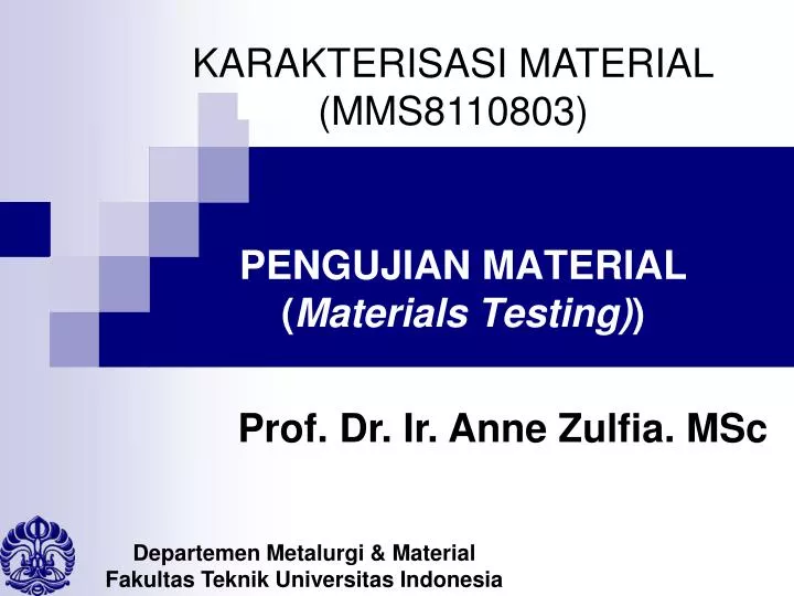 PPT - PENGUJIAN MATERIAL ( Materials Testing) ) PowerPoint Presentation ...