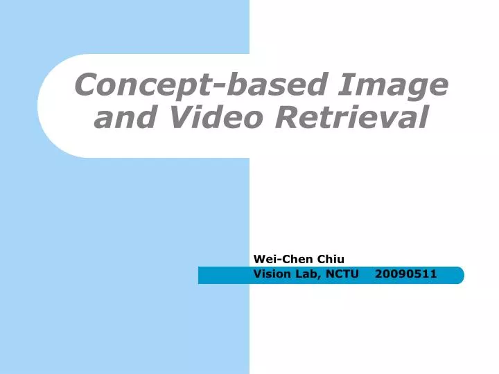 PPT - Concept-based Image and Video Retrieval PowerPoint Presentation ...