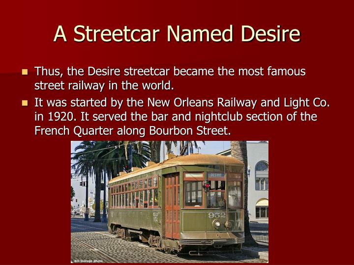 PPT - A Streetcar Named Desire PowerPoint Presentation - ID:6180907