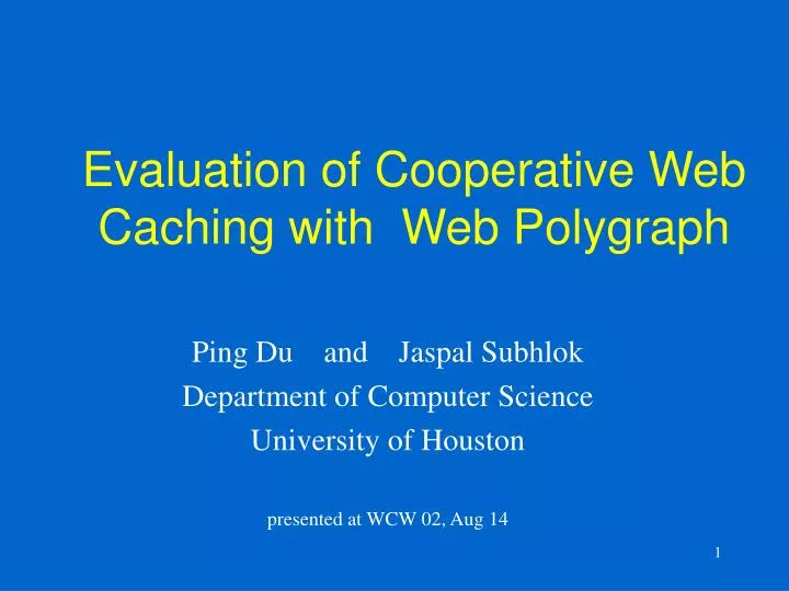 PPT - Evaluation of Cooperative Web Caching with Web Polygraph PowerPoint Presentation - ID:6181423