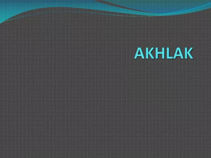 PPT - AKHLAK PowerPoint Presentation, free download - ID:6181718