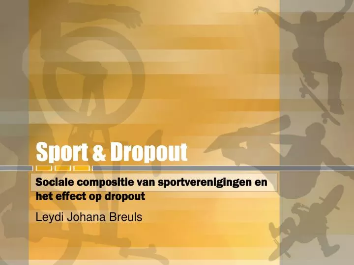 PPT - Sport & Dropout PowerPoint Presentation, free download - ID:6181775