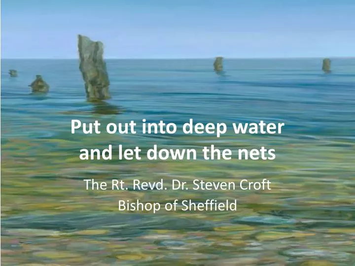 PPT - Put out into deep water and let down the nets PowerPoint ...