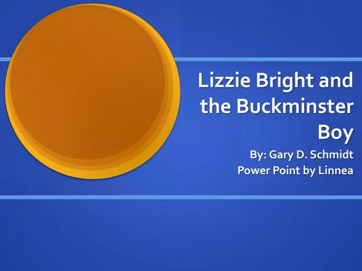 PPT - Lizzie Bright and the Buckminster Boy PowerPoint Presentation ...
