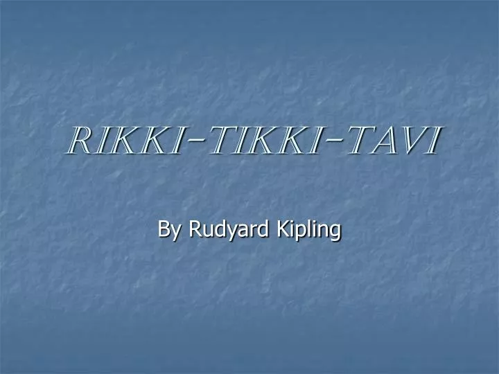 PPT - Rikki-Tikki-Tavi PowerPoint Presentation, free download - ID:6182614