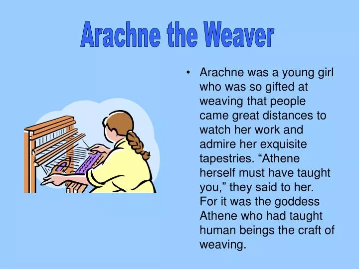 PPT - Arachne the Weaver PowerPoint Presentation, free download - ID ...