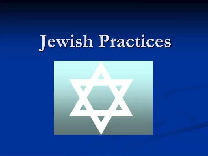 PPT - Jewish Practices PowerPoint Presentation, free download - ID:6184278