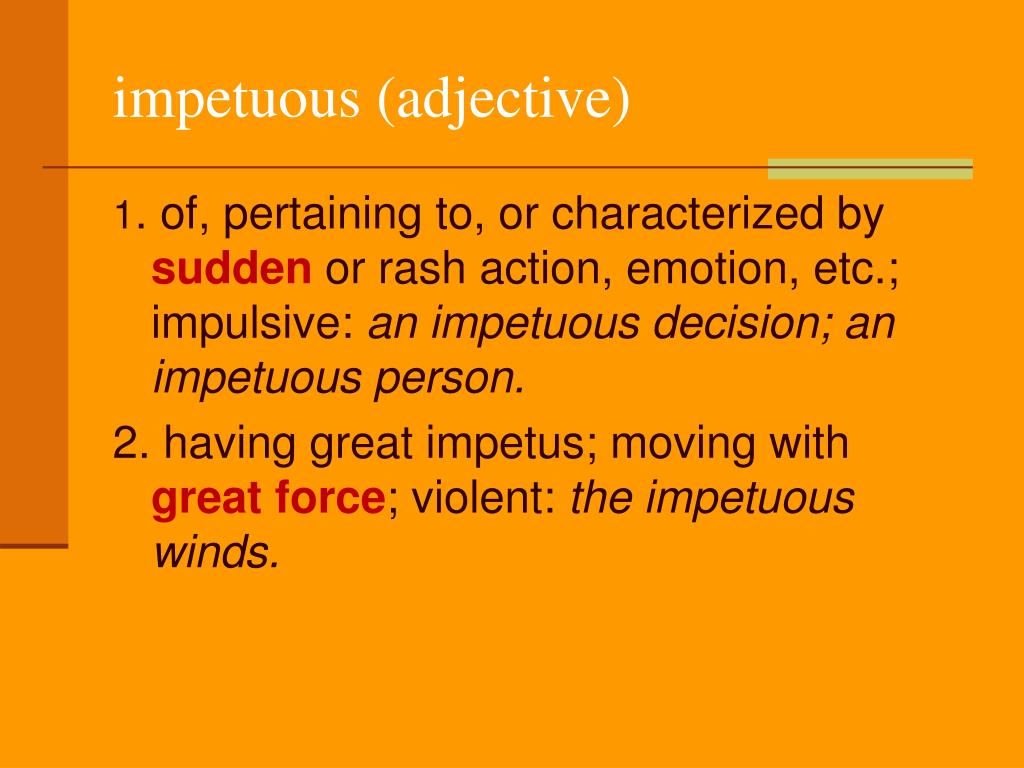 Impetuous Meaning Vocabulary at Rocio Wilds blog