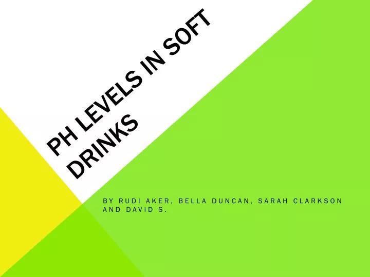 PPT - pH levels in Soft Drinks PowerPoint Presentation, free download ...