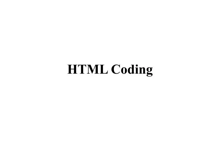 PPT - HTML Coding PowerPoint Presentation, free download - ID:6185475