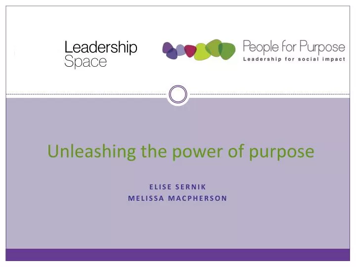 PPT - Unleashing the power of purpose PowerPoint Presentation, free ... PPT - Unleashing the power of purpose PowerPoint Presentation, free ...