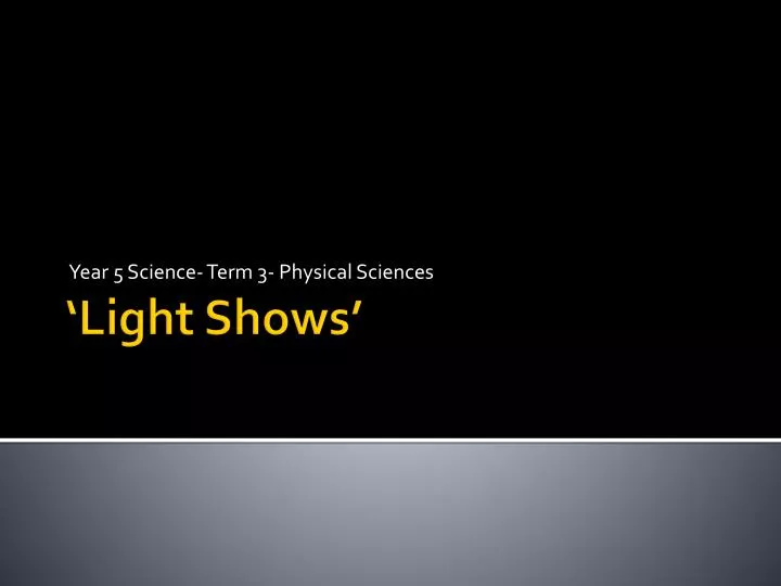 PPT - ‘Light Shows’ PowerPoint Presentation, free download - ID:6185990