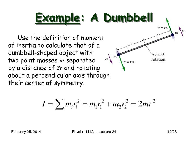 PPT - Physics 114A - Mechanics Lecture 24 (Walker: Ch. 10.4-6 ...