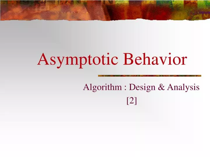 PPT - Asymptotic Behavior PowerPoint Presentation, free download - ID ... PPT - Asymptotic Behavior PowerPoint Presentation, free download - ID ...