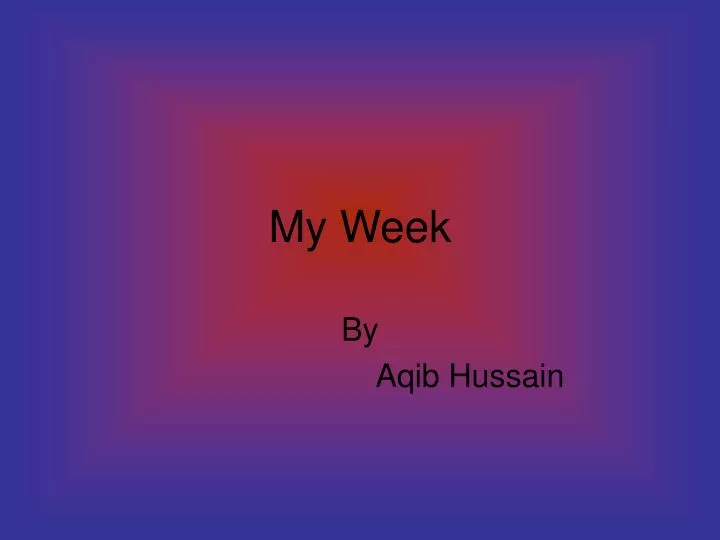 PPT - My Week PowerPoint Presentation, free download - ID:6187765