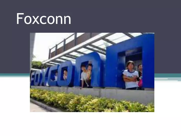 PPT - Foxconn PowerPoint Presentation, free download - ID:6188191