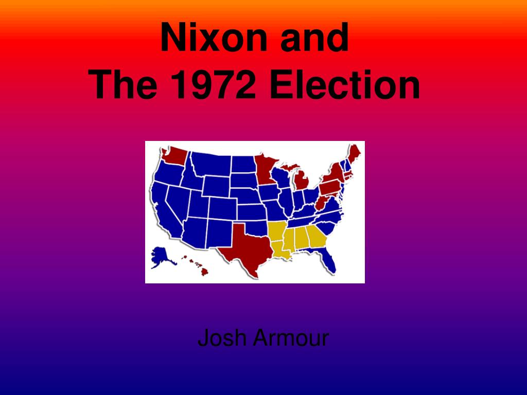 Ppt Nixon And The 1972 Election Powerpoint Presentation Free