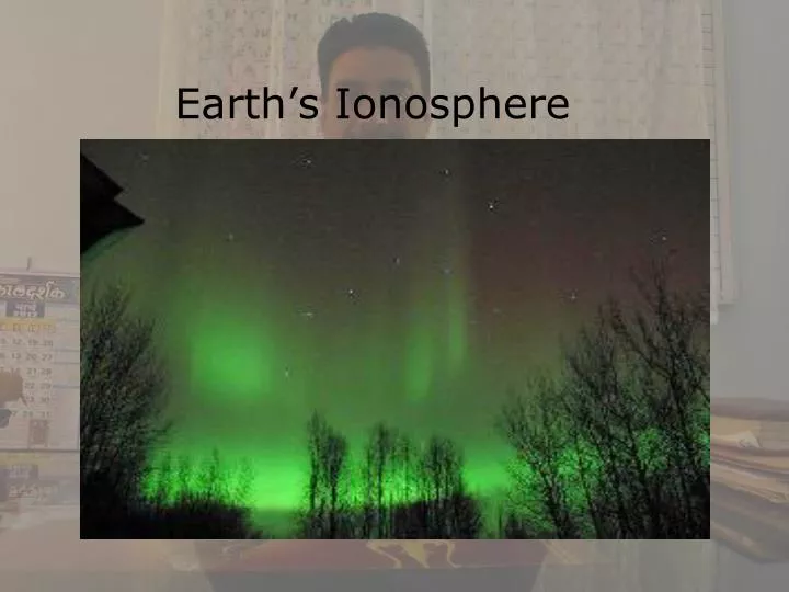 PPT - Earth’s Ionosphere PowerPoint Presentation, free download - ID ...