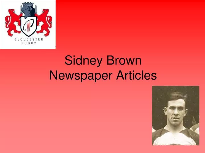 PPT - Sidney Brown Newspaper Articles PowerPoint Presentation, free ...