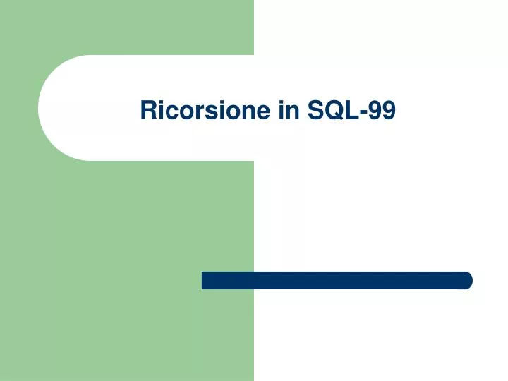 PPT - Ricorsione in SQL-99 PowerPoint Presentation, free download - ID ...