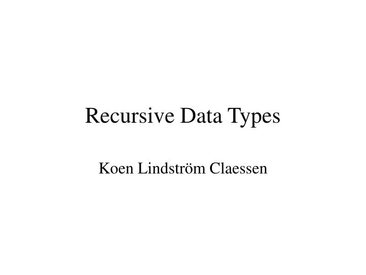 PPT - Recursive Data Types PowerPoint Presentation, free download - ID ...