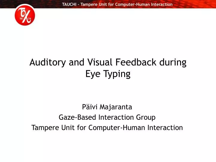 PPT - Auditory and Visual Feedback during Eye Typing PowerPoint ...