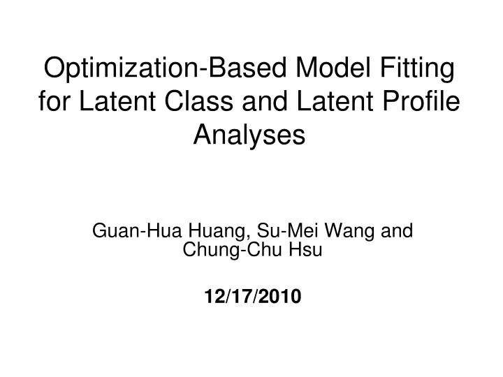 PPT - Optimization-Based Model Fitting for Latent Class and Latent ...