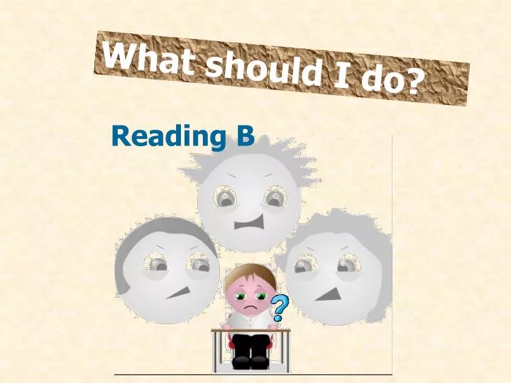 PPT - What should I do? PowerPoint Presentation, free download - ID:6191765