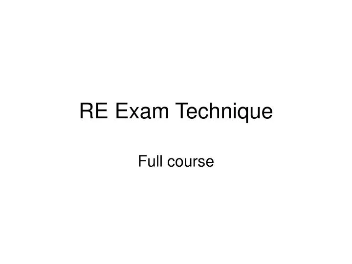 PPT - RE Exam Technique PowerPoint Presentation, free download - ID:6191964