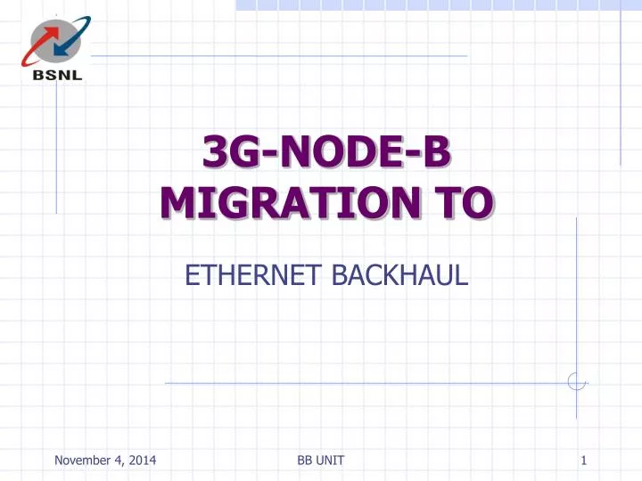PPT - 3G-NODE-B MIGRATION TO PowerPoint Presentation, free download ...