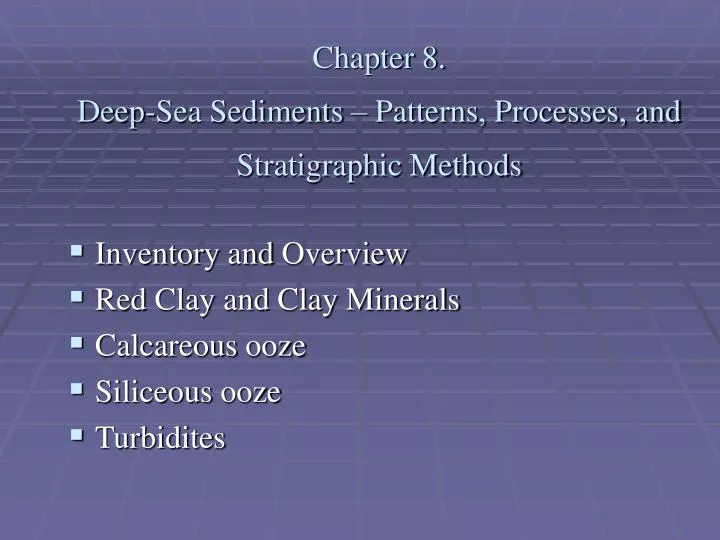 PPT - Chapter 8. Deep-Sea Sediments – Patterns, Processes, and ...