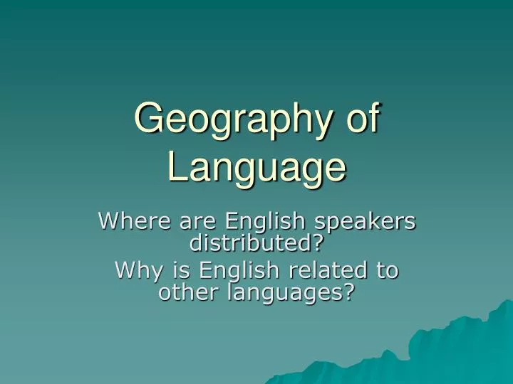 PPT - Geography of Language PowerPoint Presentation, free download - ID ...